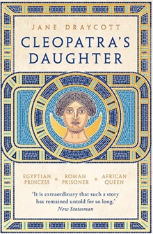 Cleopatra Selene: Egyptian Princess, Roman Prisoner, African Queen ...